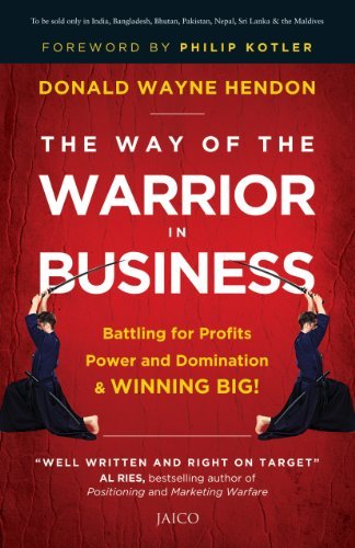 The Way of the Warrior in Business by Donald Wayne Hendon | Goodreads