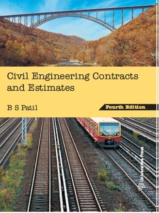 Civil Engineering Contracts and Estimates, Edition IV by B.S. Patil ...