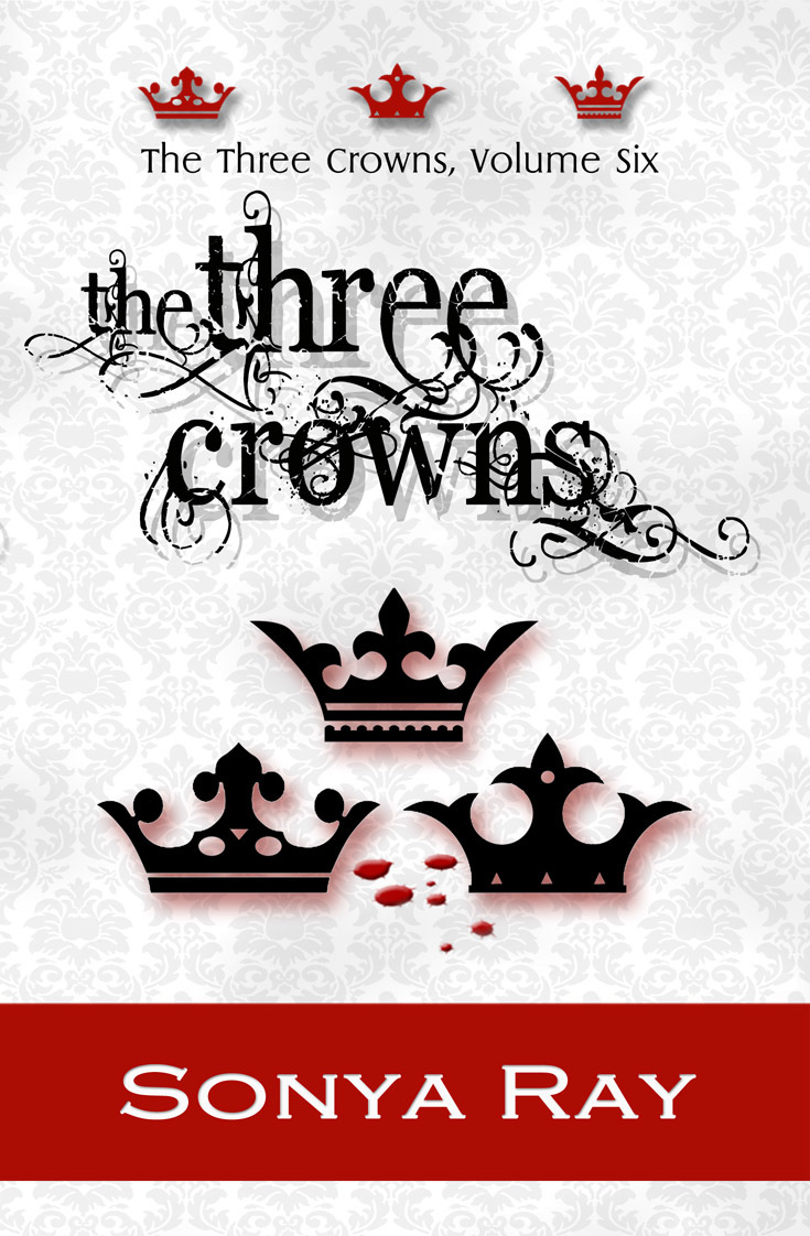 The Three Crowns (The Three Crowns #6) by Sonya Ray | Goodreads