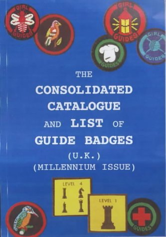 The Consolidated Catalogue and List of Guide Badges by Thelma Elizabeth ...