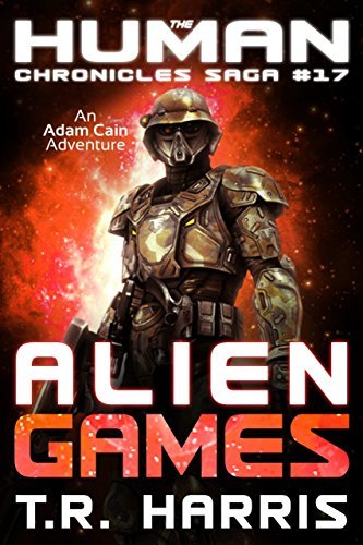Alien Games (The Human Chronicles #17) by T.R. Harris | Goodreads