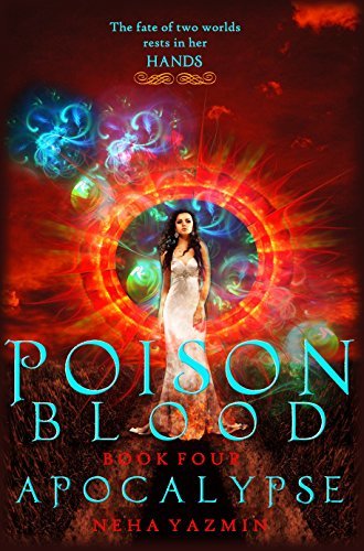 Poison Blood, Book 4: Apocalypse (Poison Blood #4) by Neha Yazmin ...