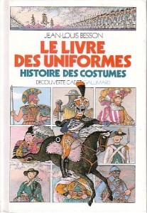Le Livre des costumes, tome 2 : Les uniformes militaires by Jean-Louis ...