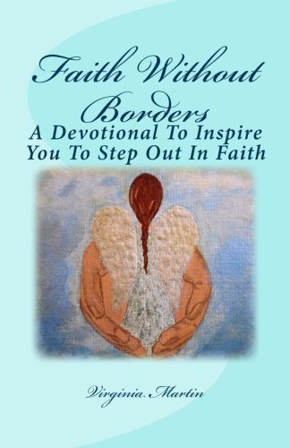 Faith Without Borders: A Devotional to Inspire You to Step Out in Faith ...