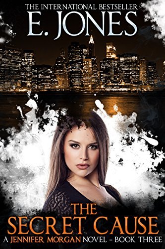 The Secret Cause (Jennifer Morgan # 3) by Ethan Jones | Goodreads