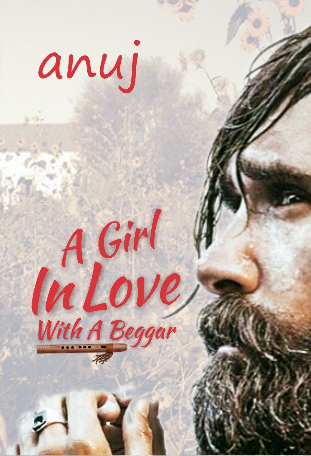 A Girl in Love with a Beggar by Anuj Vats | Goodreads