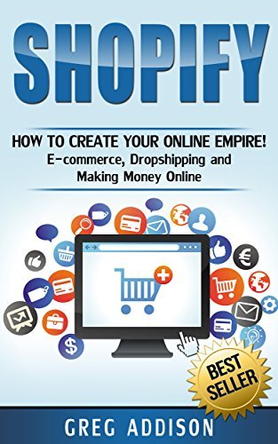 Shopify: How to Create Your Online Empire!- E-commerce, Dropshipping ...