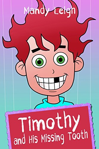 Timothy and His Missing Tooth by Mandy Leigh | Goodreads
