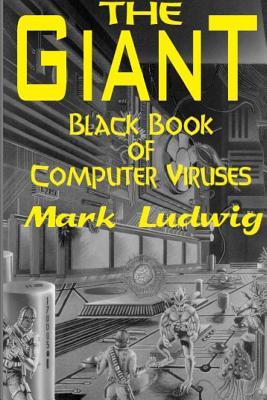 The Giant Black Book of Computer Viruses by Mark Ludwig | Goodreads