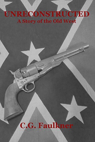 Unreconstructed (The Tom Fortner Trilogy #1) by C.G. Faulkner | Goodreads