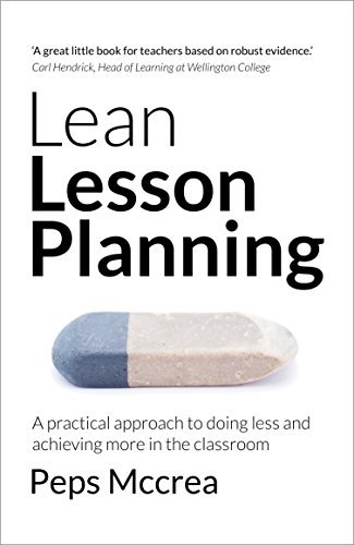 Lean Lesson Planning: A practical approach to doing less and achieving ...