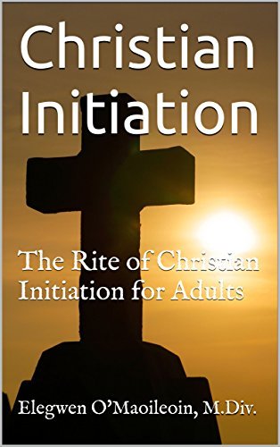 Catholic Initiation: The Rite of Christian Initiation for Adults by ...