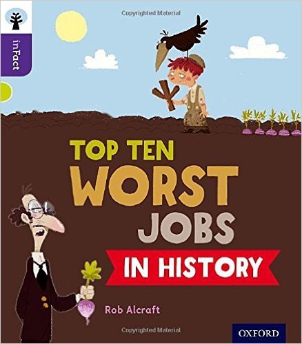 Top Ten Worst Jobs in History by Rob Alcraft | Goodreads