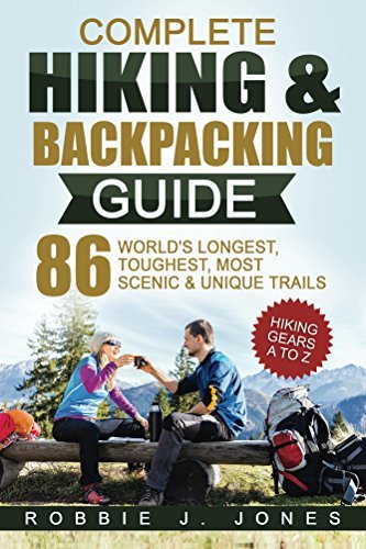 Complete Hiking & Backpacking Guide: Hiking Gears A to Z - 86 World's ...
