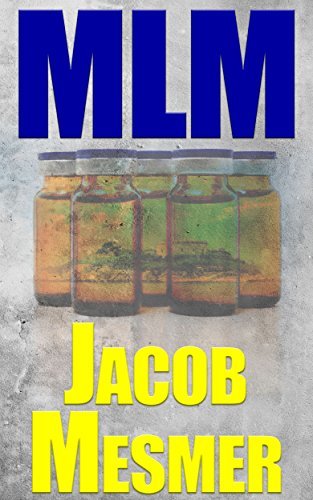 MLM: Only The Best Are Chosen by Jacob Mesmer | Goodreads
