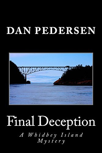 Final Deception: A Whidbey Island Mystery by Dan Pedersen | Goodreads