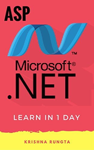 Learn ASP.Net in 1 Day: Definitive Guide to Learn ASP.Net for Beginners by Krishna Rungta ...