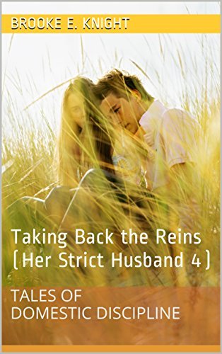Taking Back the Reins (Her Strict Husband 4): Tales of Domestic ...