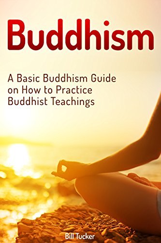 Buddhism: A Basic Buddhism Guide on How to Practice Buddhist Teachings ...