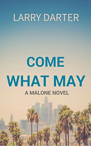 Come What May (The Malone Mystery Novels #1) by Larry Darter | Goodreads