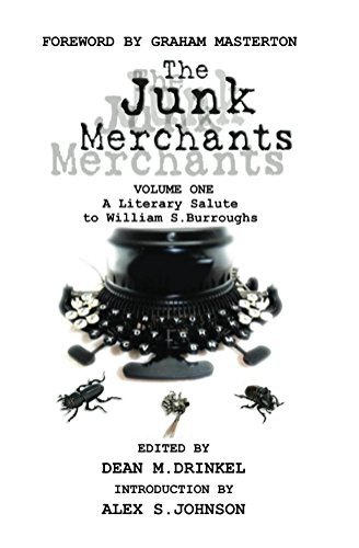 The Junk Merchants: A Literary Salute to William S. Burroughs by Dean M ...