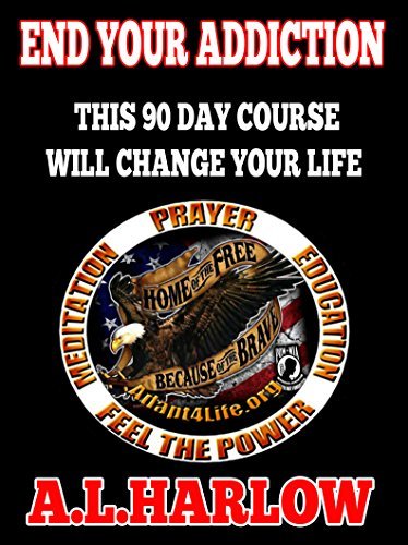 End Your Addiction: This is a 90 Day Course that Will Change Your life ...
