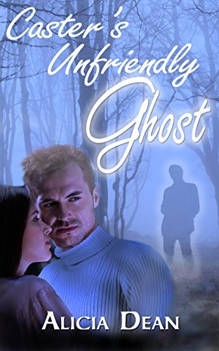 Caster's Unfriendly Ghost (Hauntings in the Garden) by Alicia Dean ...