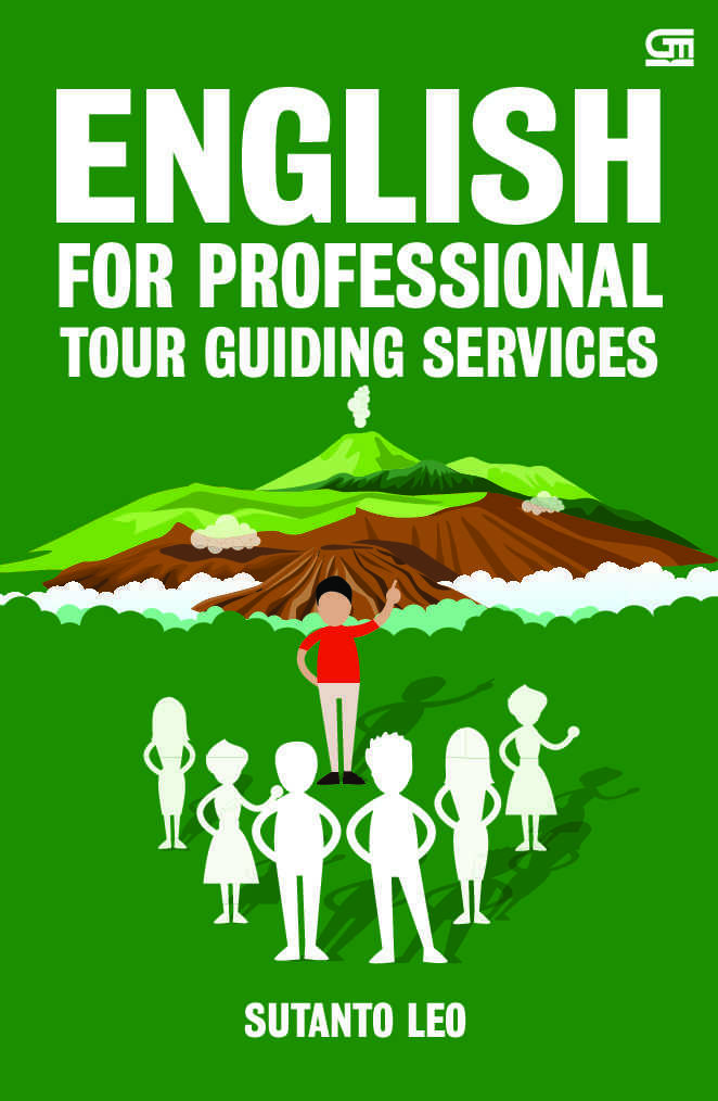ENGLISH FOR PROFESSIONAL TOUR GUIDING SERVICES by Sutanto Leo | Goodreads