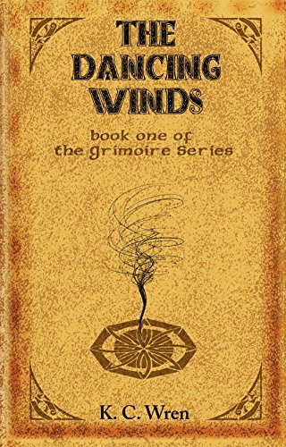The Dancing Winds (The Grimoire Series Book 1) by K.C. Wren | Goodreads