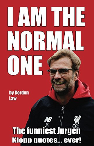I Am The Normal One: The funniest Jurgen Klopp quotes... ever! by ...