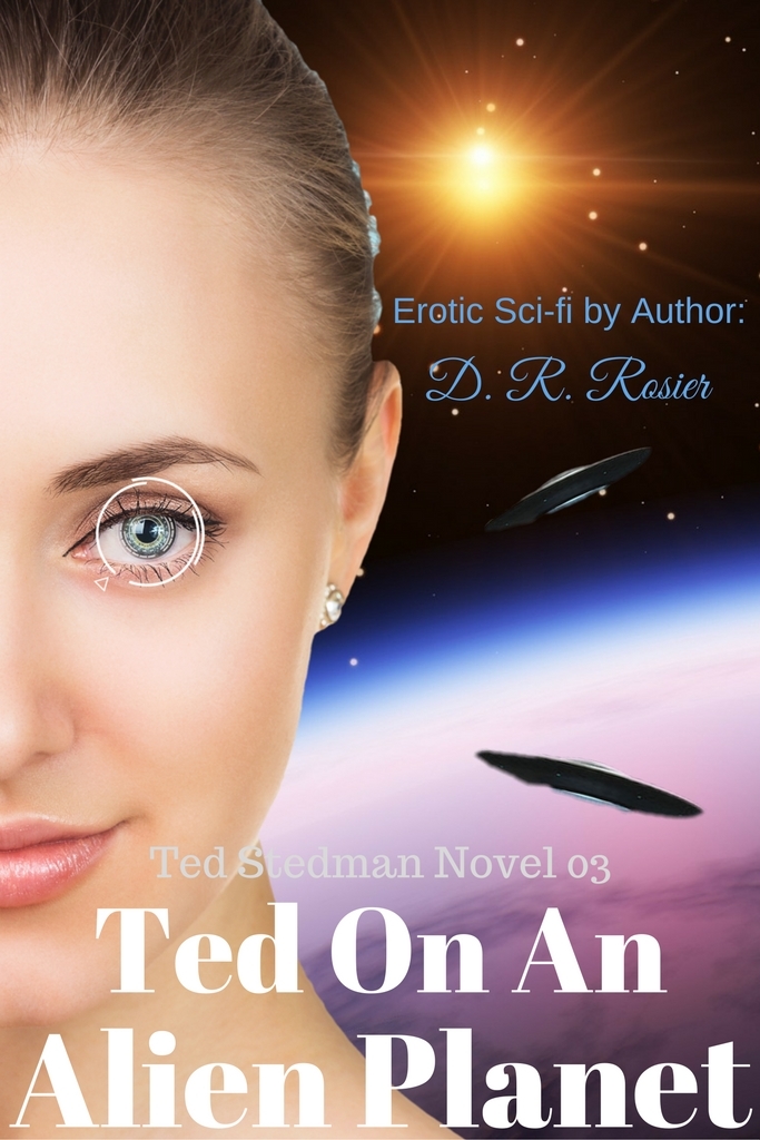 Ted on an Alien Planet (Ted Stedman, #3) by D.R. Rosier | Goodreads
