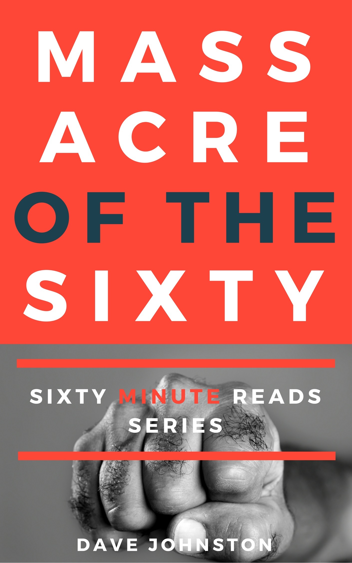 Massacre of the Sixty by Dave Johnston | Goodreads