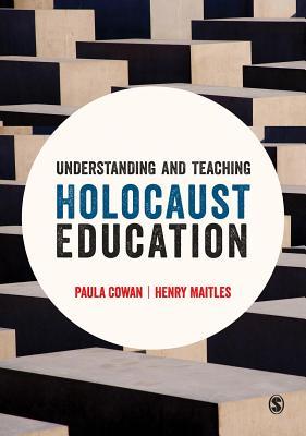 Understanding and Teaching Holocaust Education by Paula Cowan | Goodreads