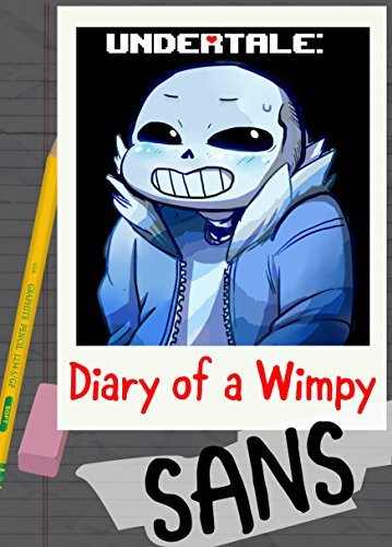 Undertale: Diary of a Wimpy Sans - The Underground: An Unofficial ...