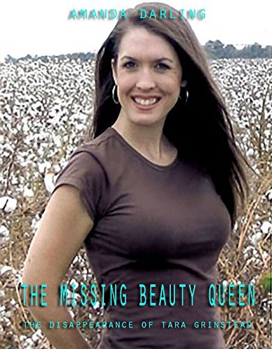 The Missing Beauty Queen : The Disappearance of Tara Grinstead by Amanda Darling | Goodreads