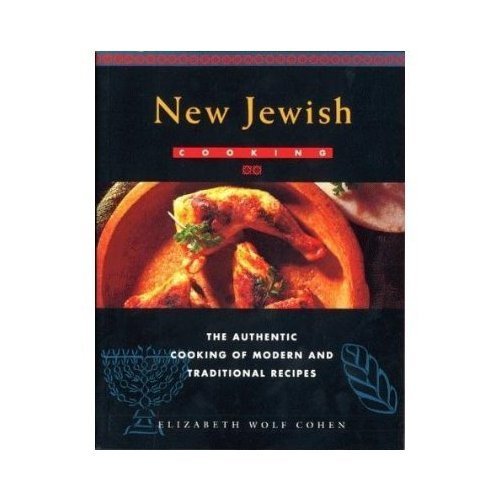 New Jewish Cooking : The Authentic Cooking of Modern and Traditional ...