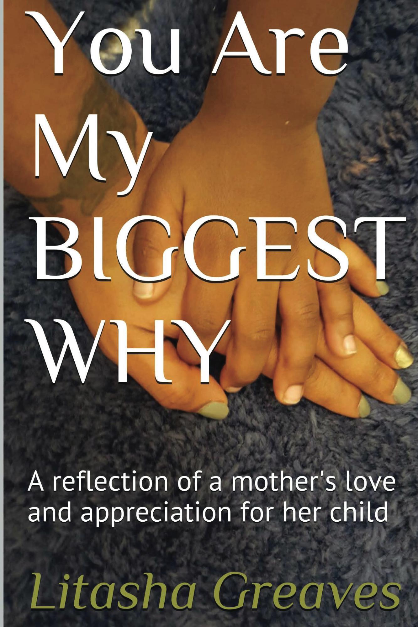 You Are My Biggest Why by Litasha Greaves | Goodreads