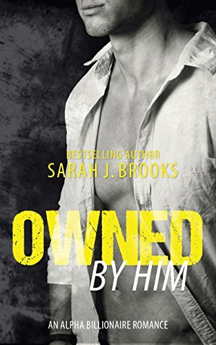 Owned by Him (By Him #3) by Sarah J. Brooks | Goodreads