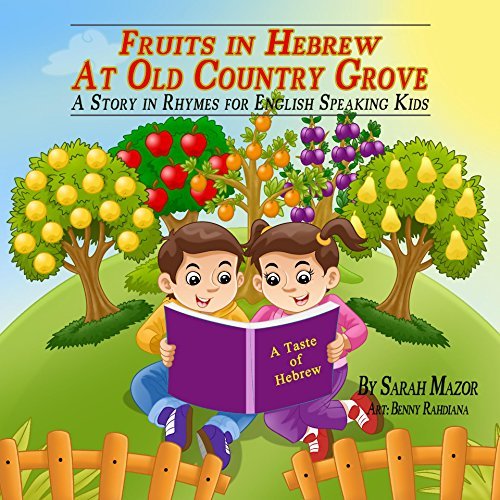 Fruits in Hebrew at Old Country Grove: A Story in Rhymes for English ...