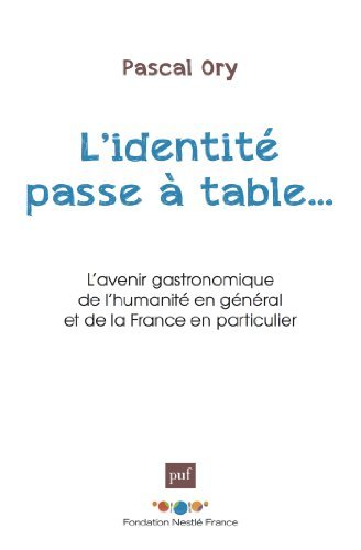 L'identité passe à table (FONDATION NESTL) by Pascal Ory | Goodreads