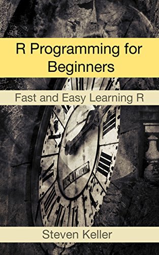 R Programming for Beginners: Fast and Easy Learning R by Steven Keller ...