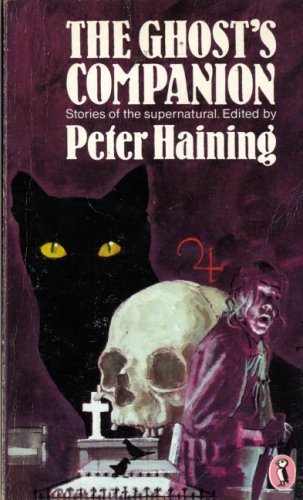 The Ghost's Companion [Stories of the Supernatural] by Peter Haining ...