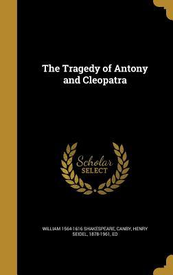 The Tragedy of Antony and Cleopatra by William Shakespeare | Goodreads
