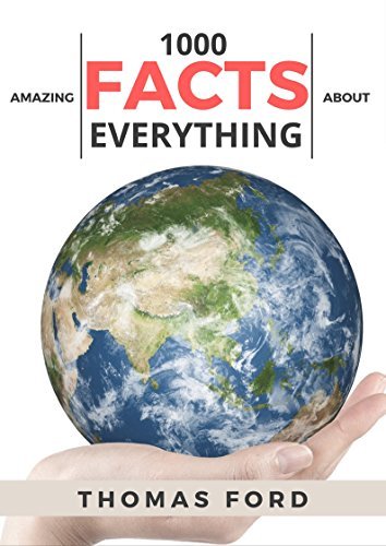 1000 Amazing Facts About Everything by Thomas Ford | Goodreads
