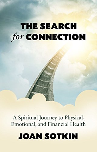 The Search for Connection: A Spiritual Journey to Physical, Emotional ...