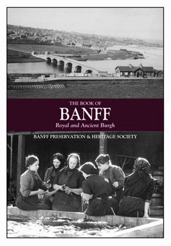 The Book of Banff (Community History Series) by Banff Preservation ...
