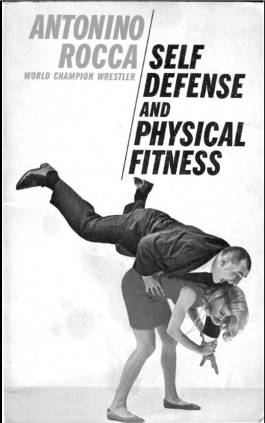 Self Defense And Physical Fitness by Antonino Rocca | Goodreads