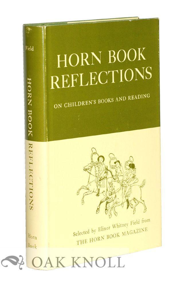 Horn Book Reflections: On Children's Books And Reading by Elinor ...