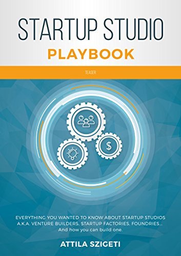Startup Studio Playbook - Teaser: Everything you wanted to know about ...