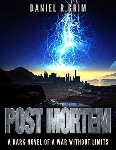 Post Mortem: A Dark Novel of a War without Limits by Daniel Grim | Goodreads